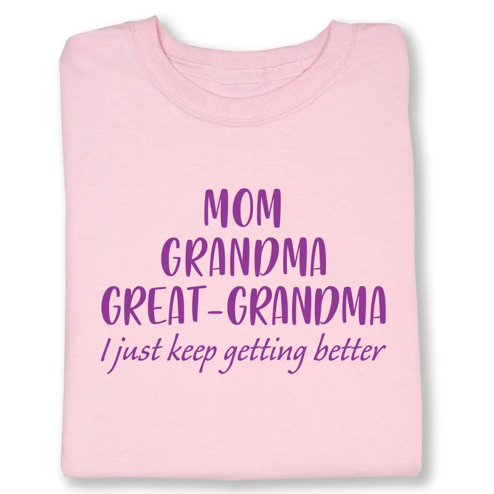 I Just Keep Getting Better Tee| Bits and Pieces Canada